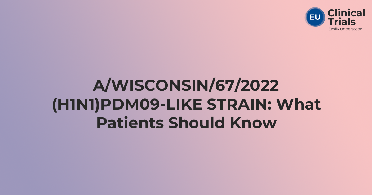 A/Wisconsin/67/2022 (H1N1)Pdm09-Like Strain – Application in Therapy ...