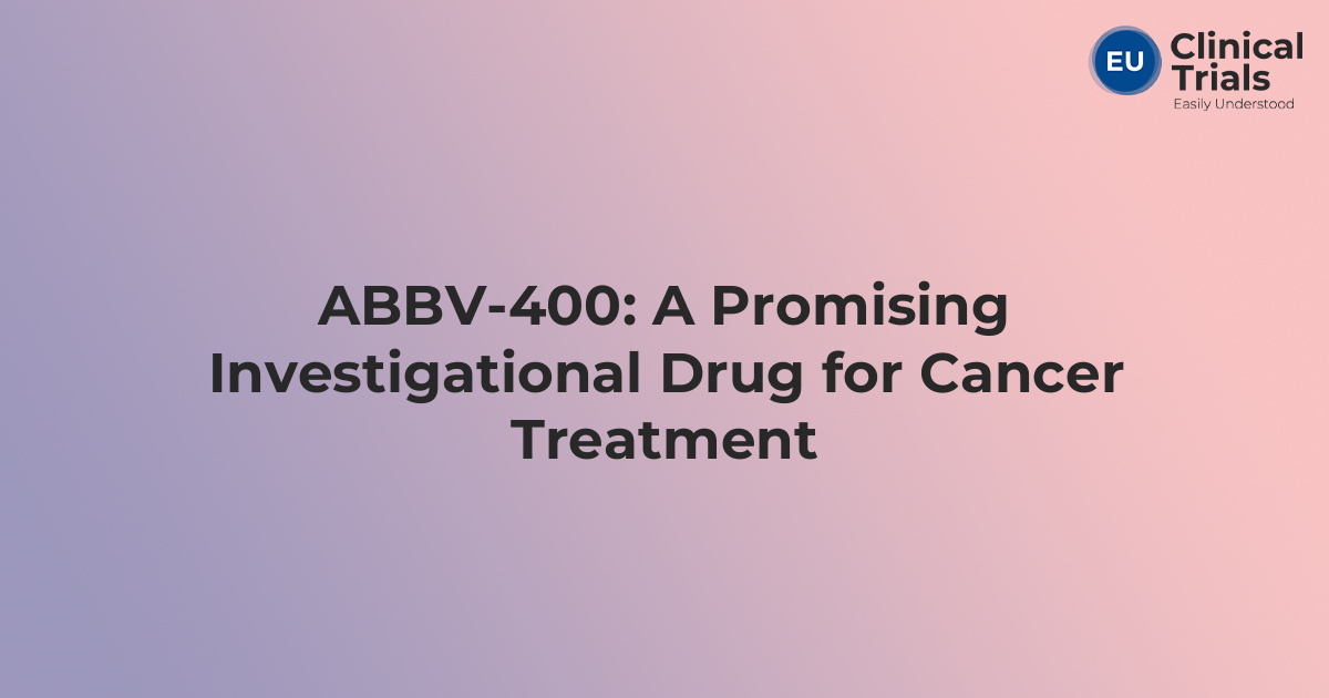 Abbv-400 – Application in Therapy and Current Clinical Research
