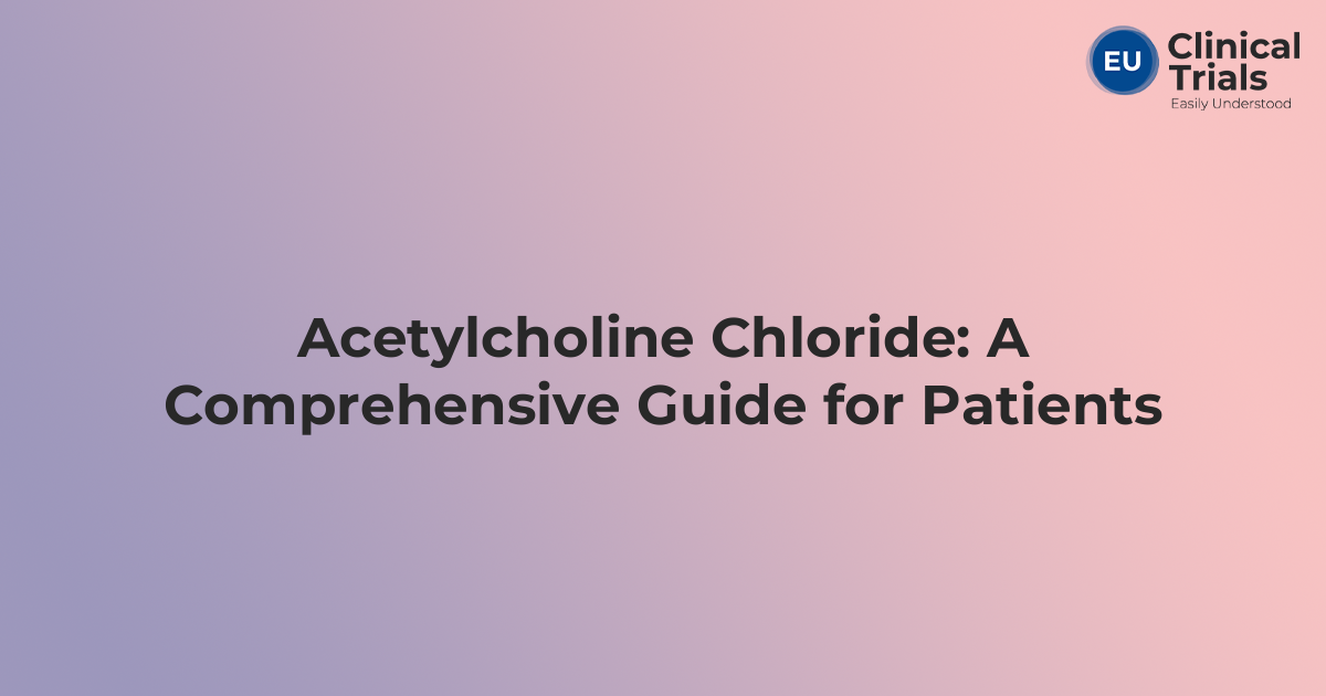 Acetylcholine Chloride – Application in Therapy and Current Clinical ...