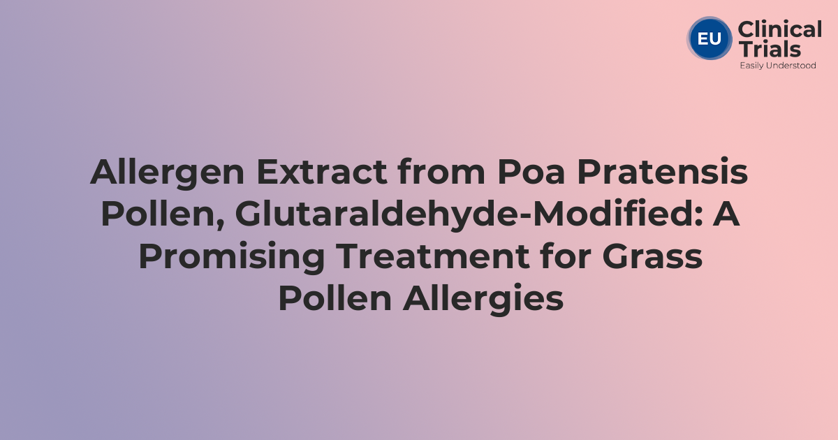 Allergen Extract From Poa Pratensis Pollen, Glutaraldehyde-Modified ...