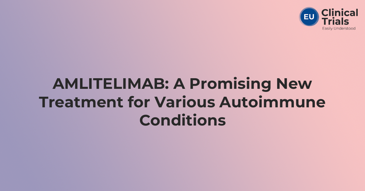 Amlitelimab – Application in Therapy and Current Clinical Research
