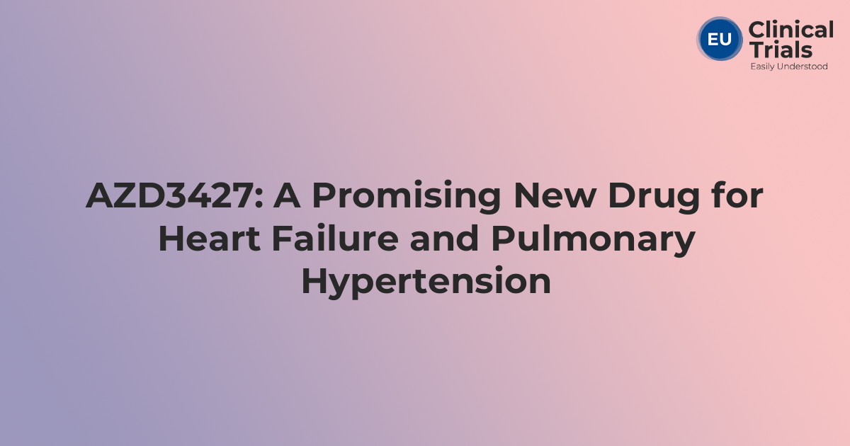 Azd3427 – Application in Therapy and Current Clinical Research