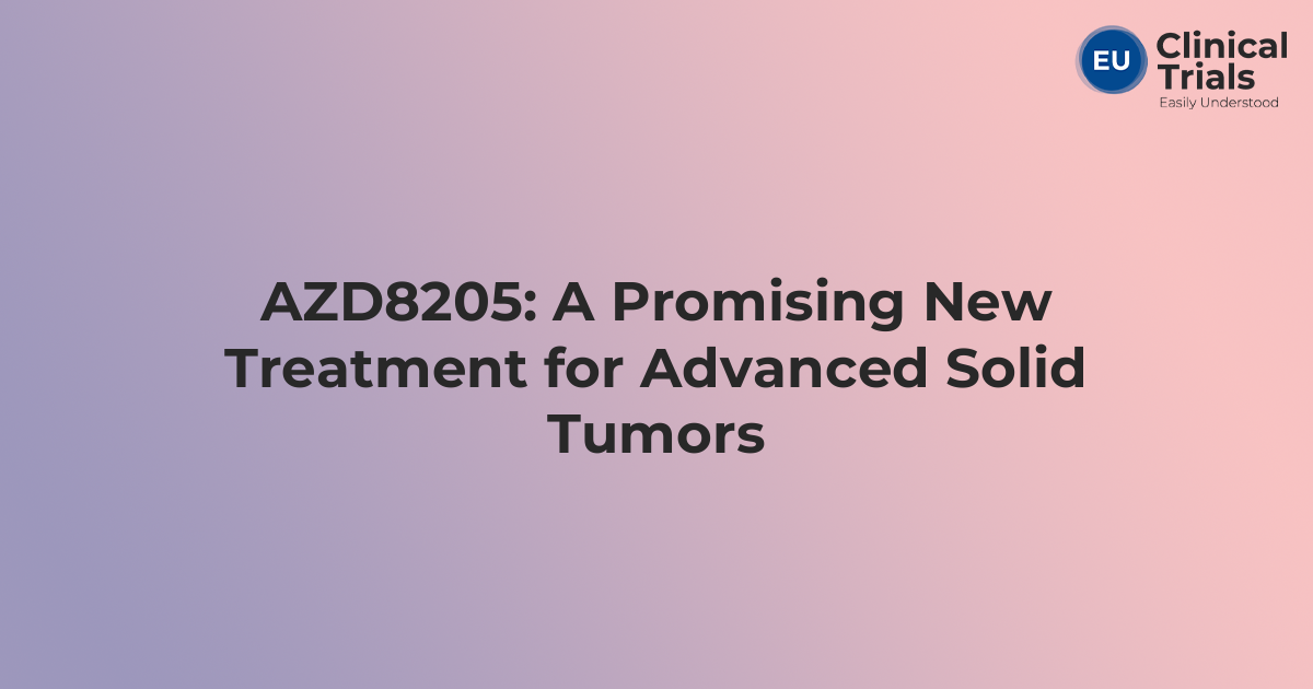 Azd8205 – Application in Therapy and Current Clinical Research