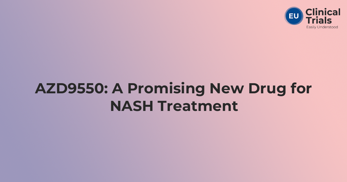 Azd9550 – Application in Therapy and Current Clinical Research