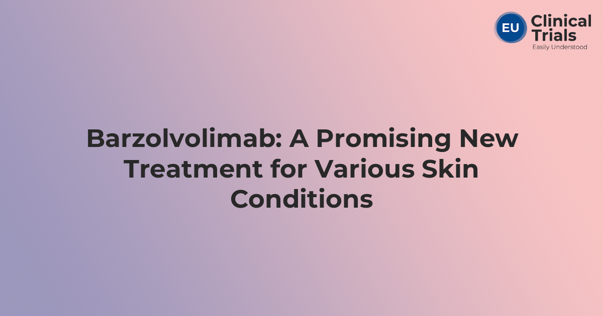 Barzolvolimab – Application in Therapy and Current Clinical Research