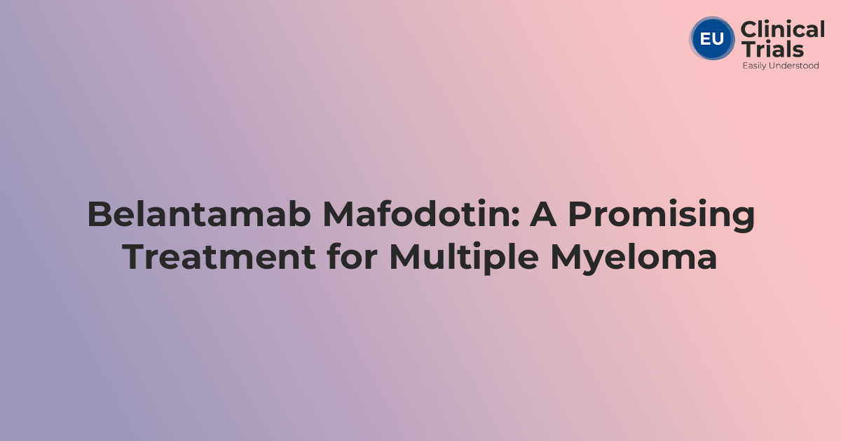 Belantamab Mafodotin – Application in Therapy and Current Clinical Research
