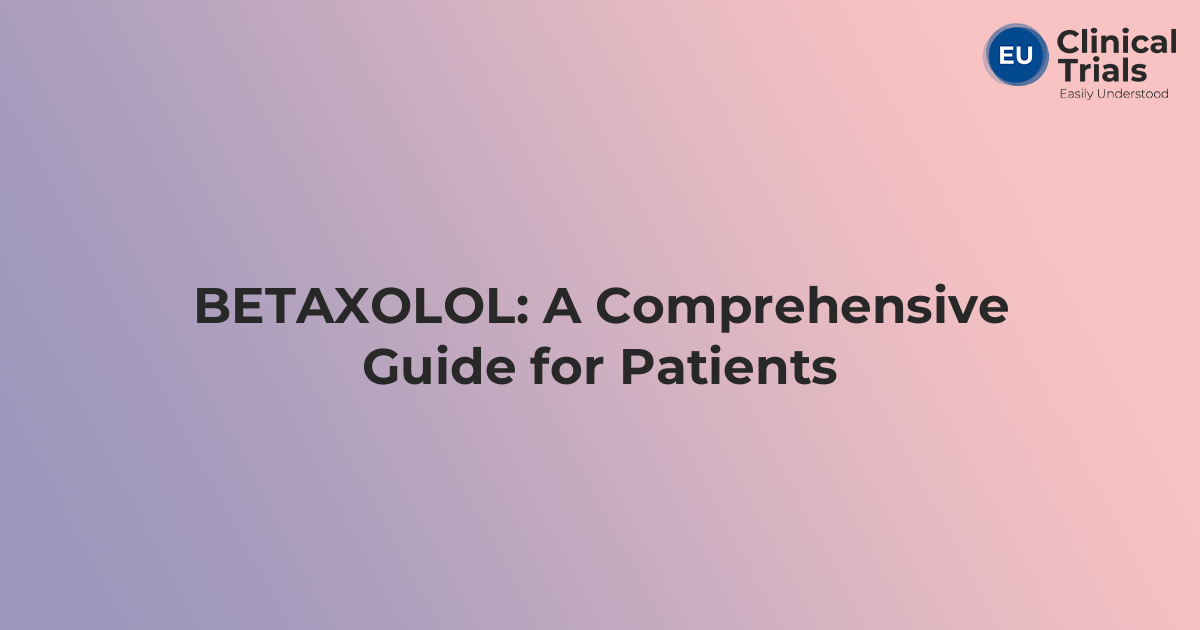 Betaxolol – Application in Therapy and Current Clinical Research