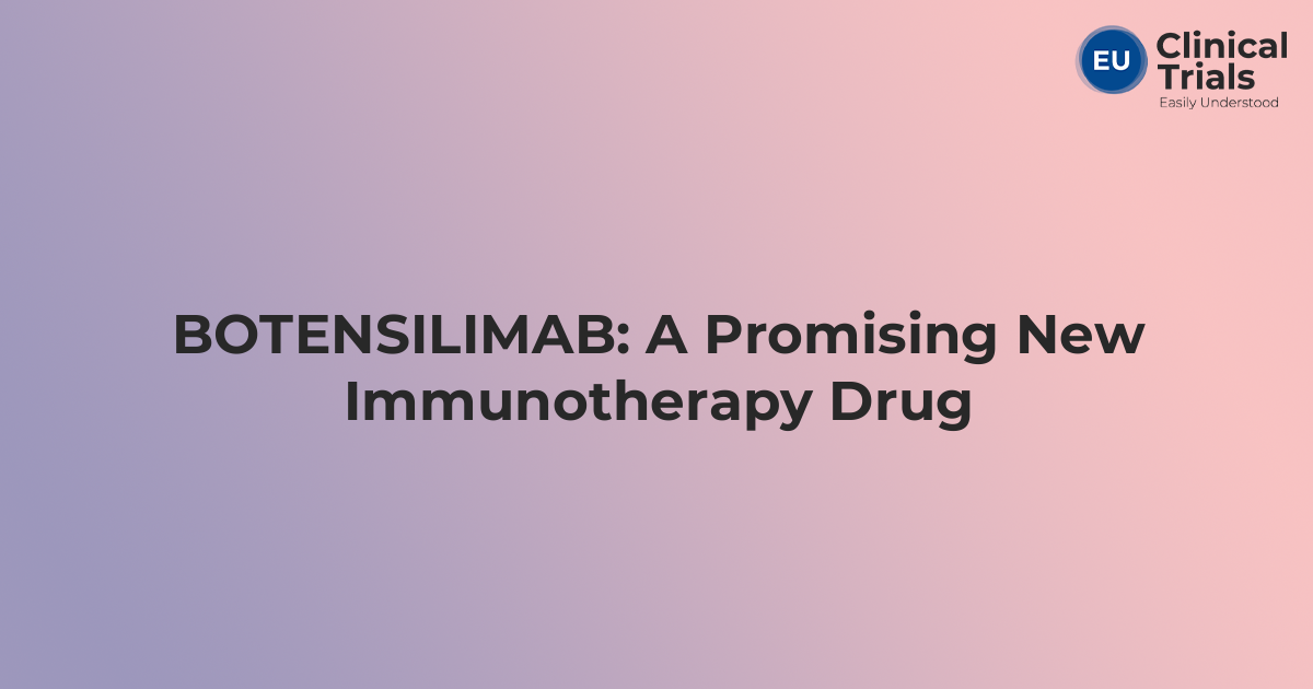 Botensilimab – Application in Therapy and Current Clinical Research