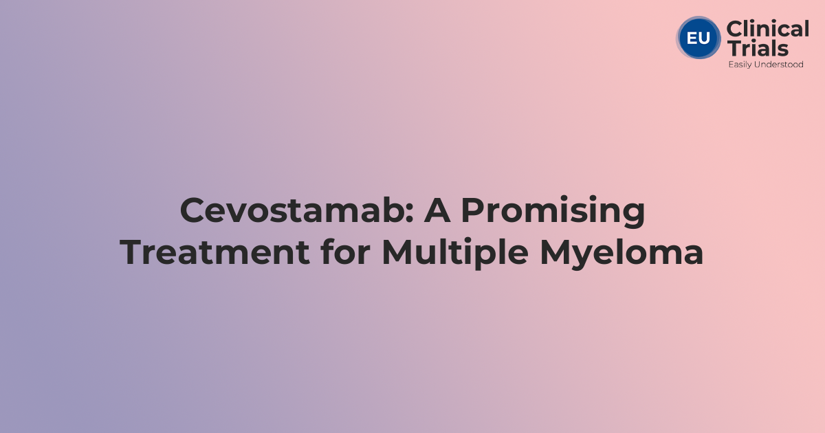 Cevostamab – Application in Therapy and Current Clinical Research