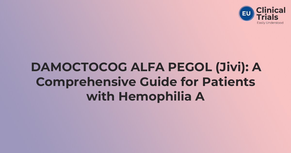 Damoctocog Alfa Pegol – Application in Therapy and Current Clinical ...