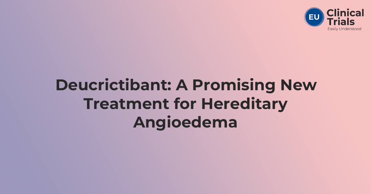 Deucrictibant – Application in Therapy and Current Clinical Research