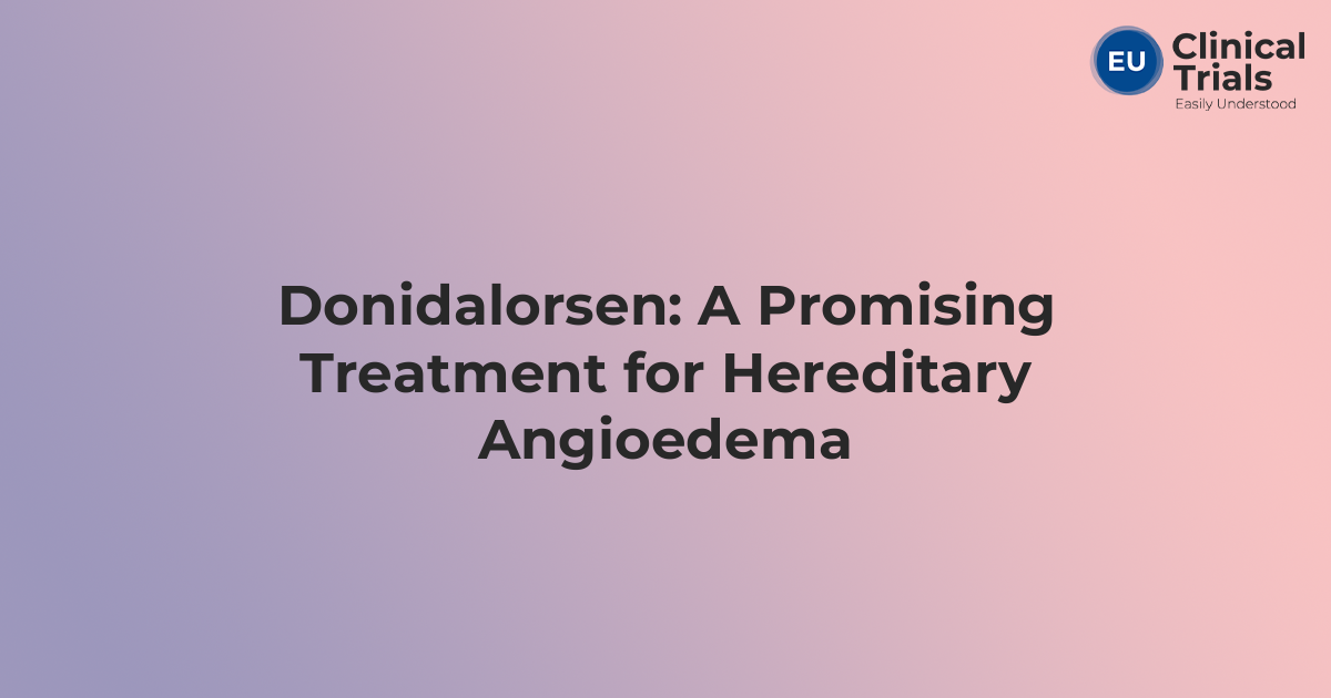 Donidalorsen – Application in Therapy and Current Clinical Research