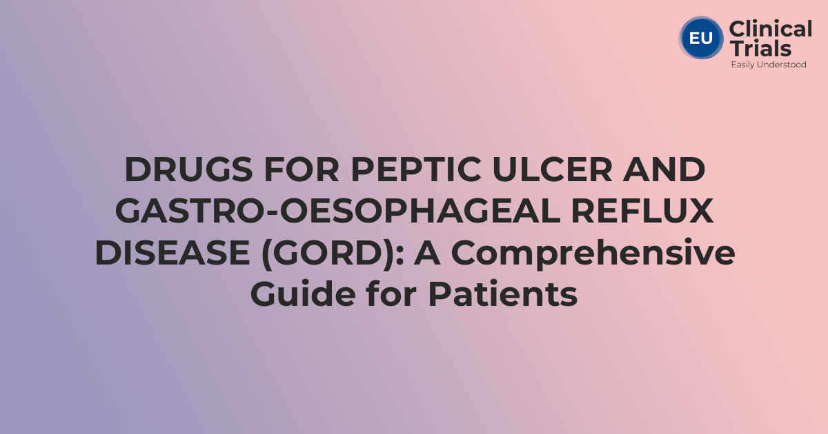 Drugs For Peptic Ulcer And Gastro-Oesophageal Reflux Disease (Gord ...