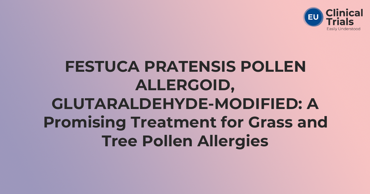Festuca Pratensis Pollen Allergoid, Glutaraldehyde-Modified ...