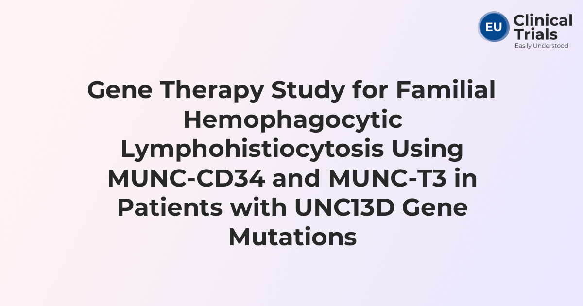 Gene Therapy Study for Familial Hemophagocytic Lymphohistiocytosis ...