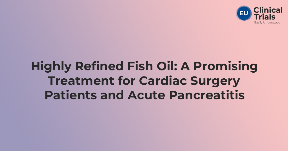 Highly Refined Fish Oil – Application in Therapy and Current Clinical ...