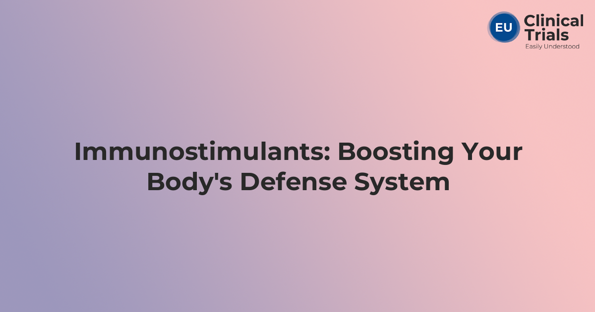 Immunostimulants – Application in Therapy and Current Clinical Research