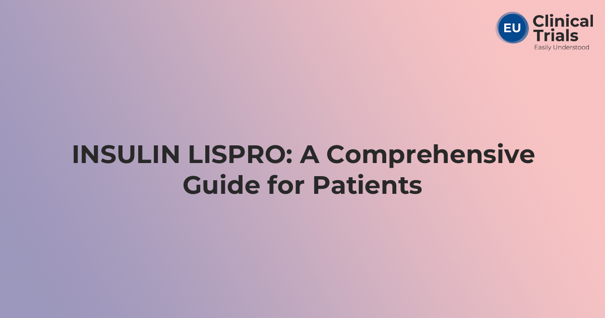 Insulin Lispro – Application in Therapy and Current Clinical Research