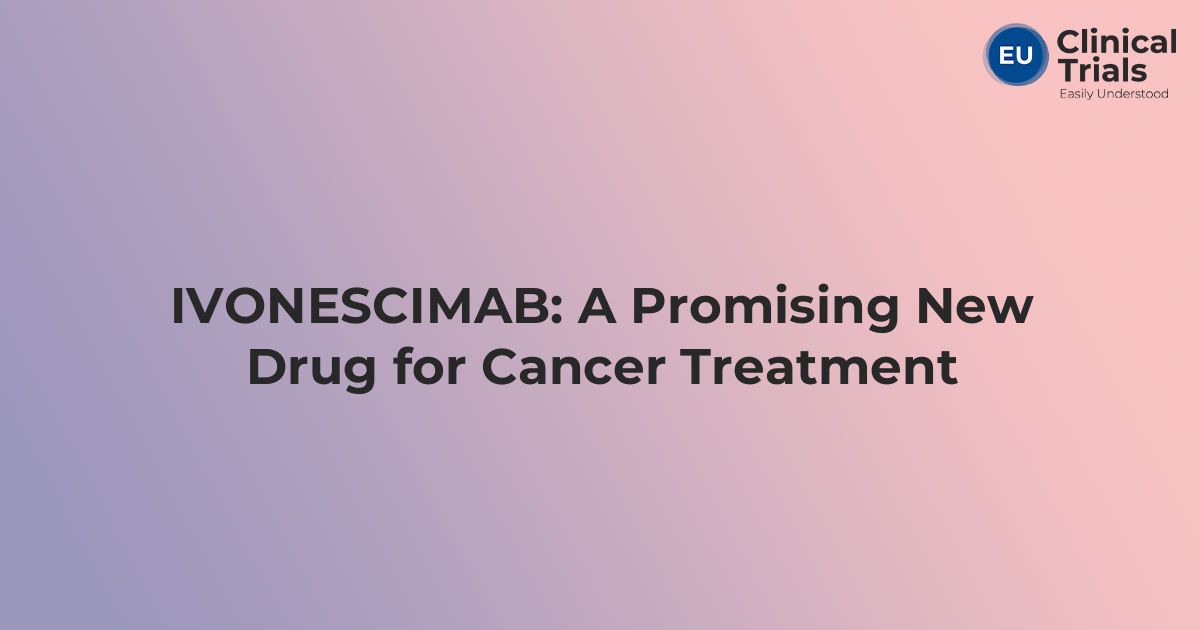 Ivonescimab – Application in Therapy and Current Clinical Research