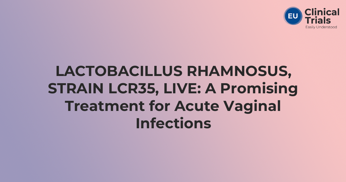 Lactobacillus Rhamnosus, Strain Lcr35, Live – Application in Therapy ...