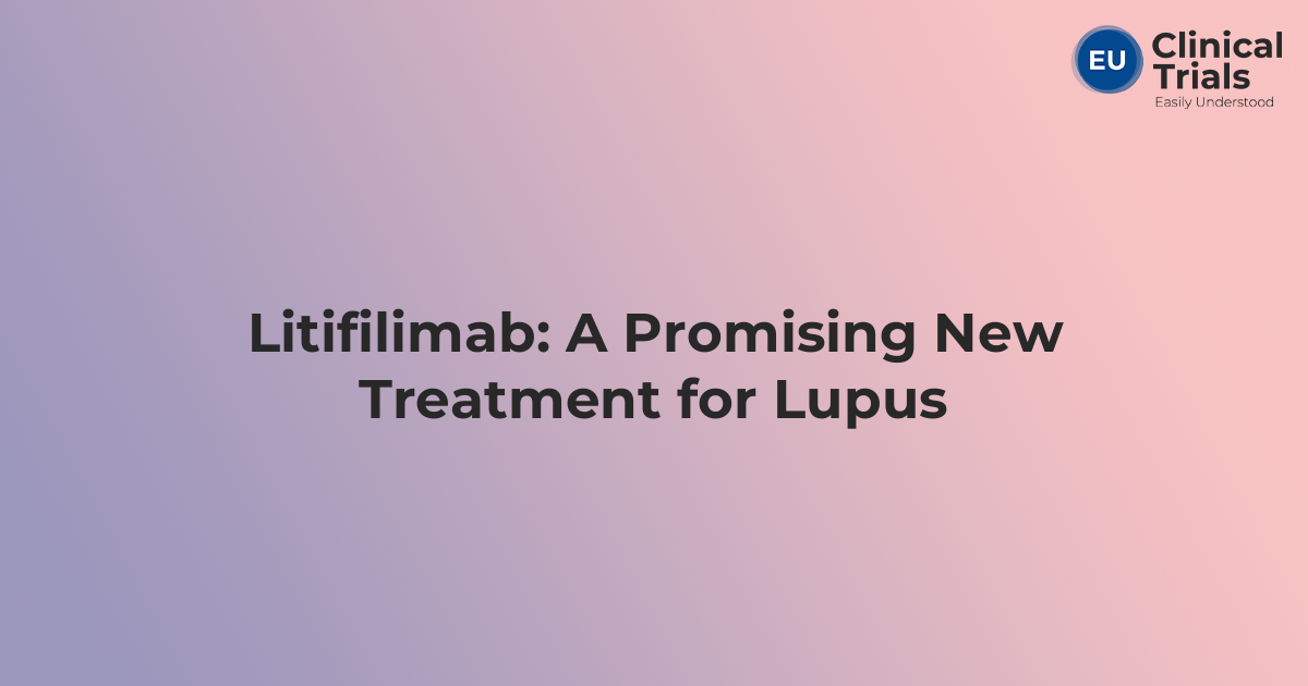 Litifilimab – Application in Therapy and Current Clinical Research