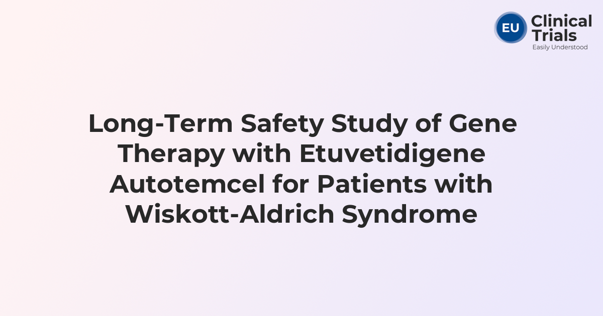 Long-Term Safety Study of Gene Therapy with Etuvetidigene Autotemcel ...