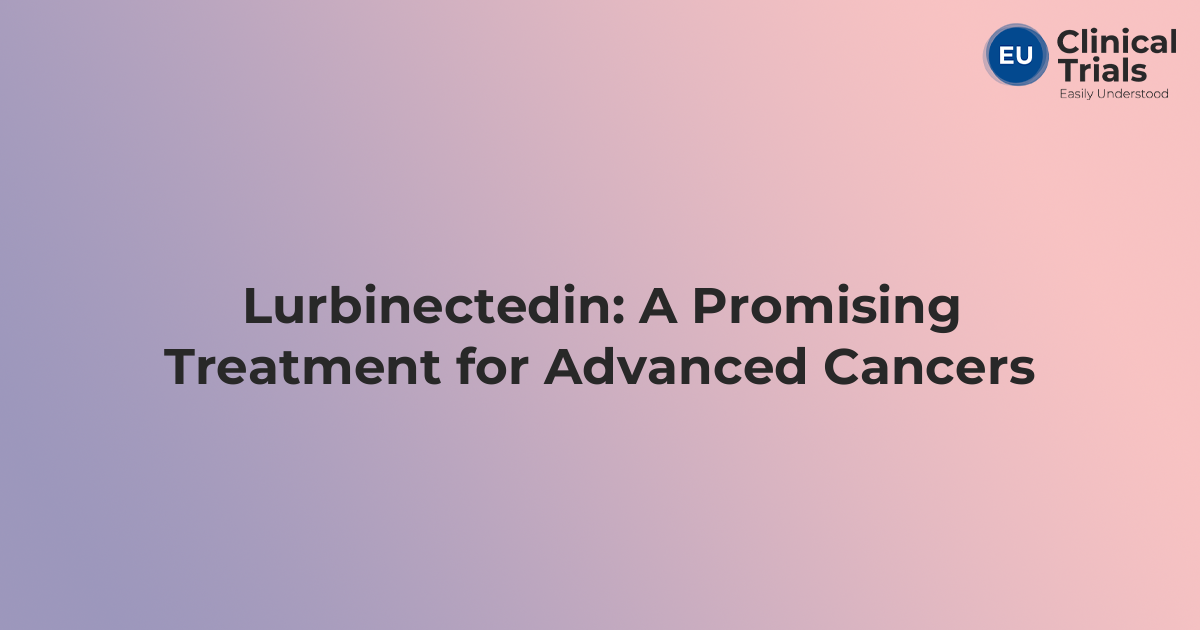 Lurbinectedin – Application in Therapy and Current Clinical Research