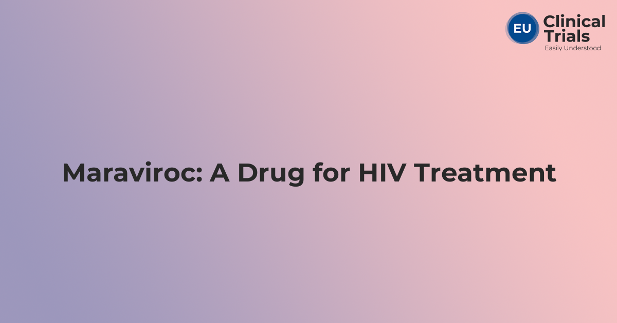 Maraviroc – Application in Therapy and Current Clinical Research