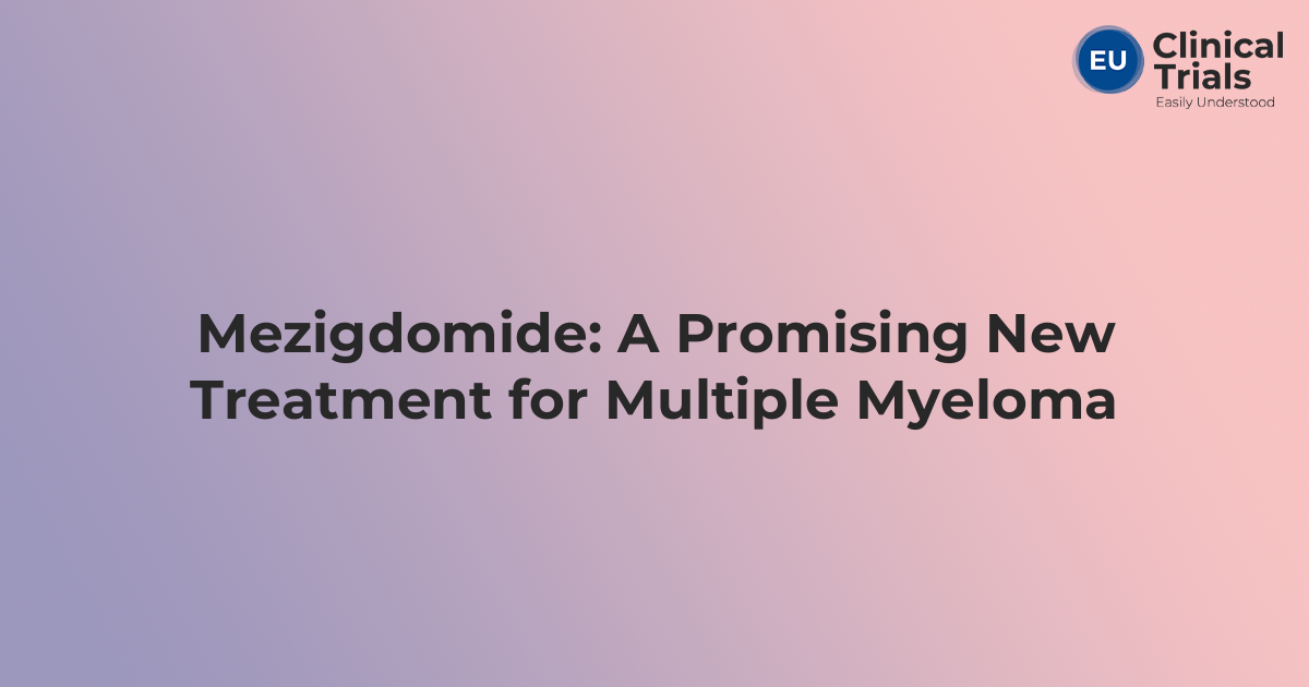Mezigdomide – Application in Therapy and Current Clinical Research