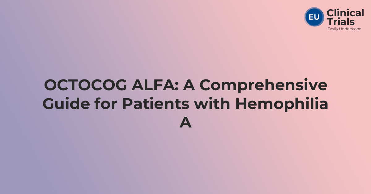 Octocog Alfa – Application in Therapy and Current Clinical Research