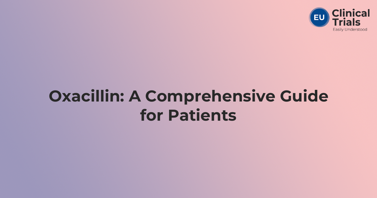 Oxacillin – Application in Therapy and Current Clinical Research