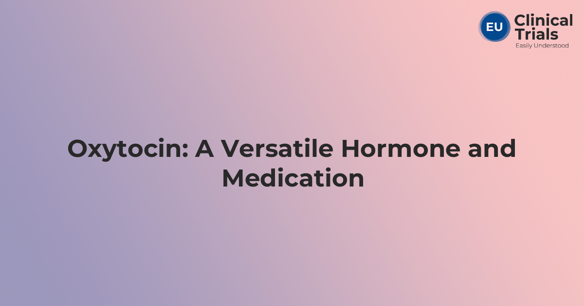 Oxytocin – Application in Therapy and Current Clinical Research