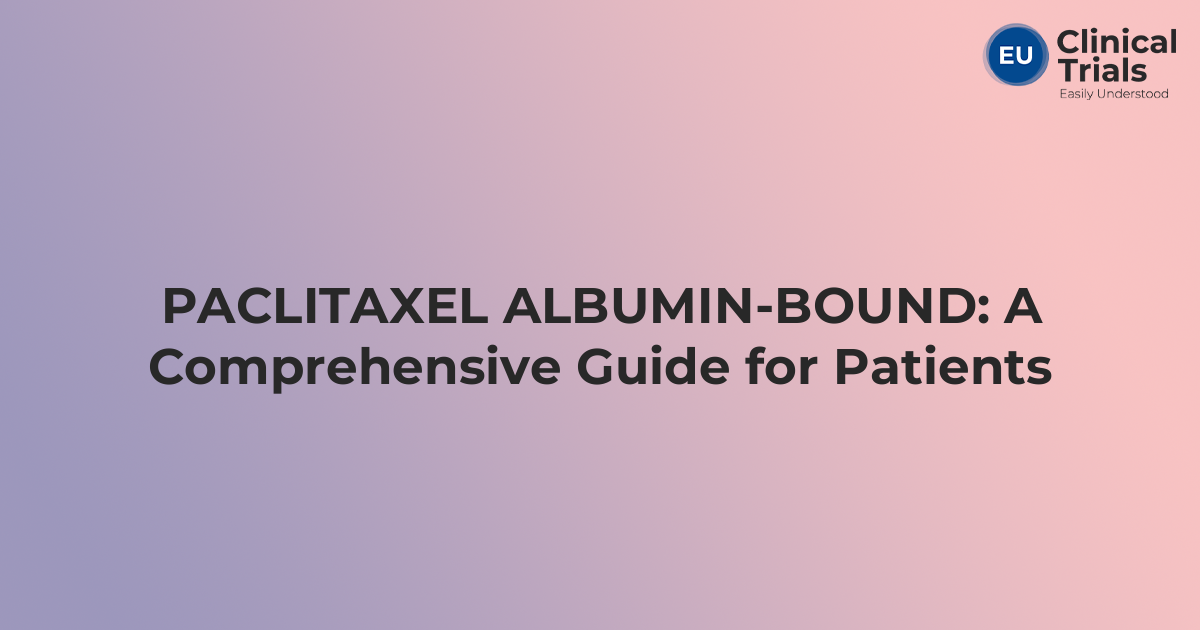 Paclitaxel Albumin-Bound – Application in Therapy and Current Clinical Research