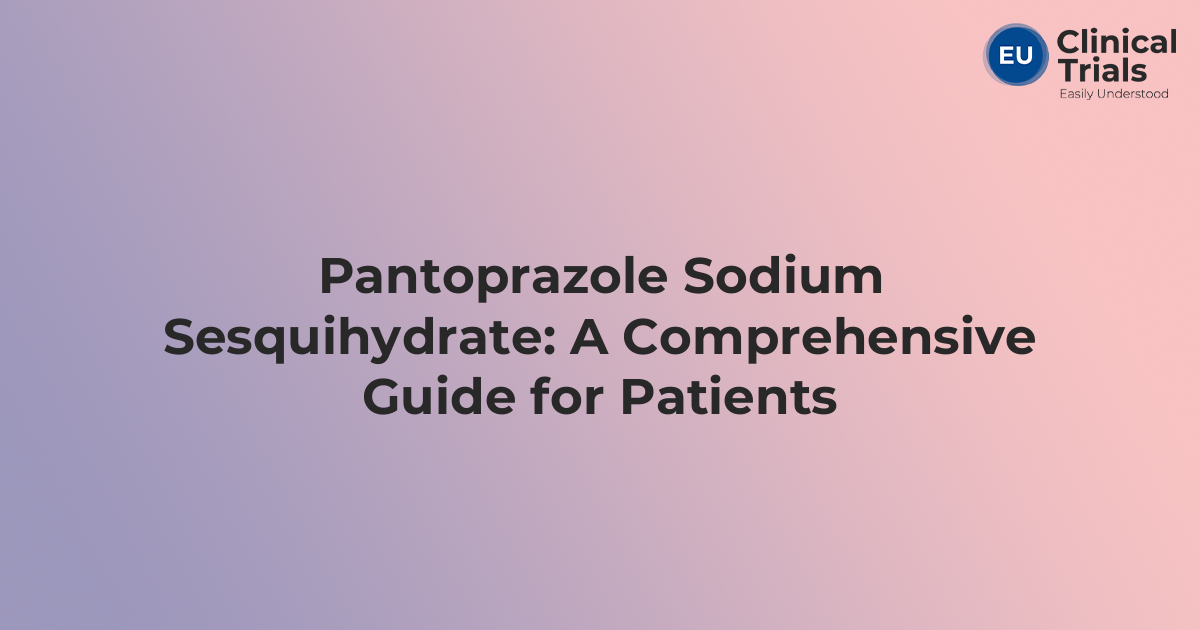 Pantoprazole Sodium Sesquihydrate – Application in Therapy and Current Clinical Research