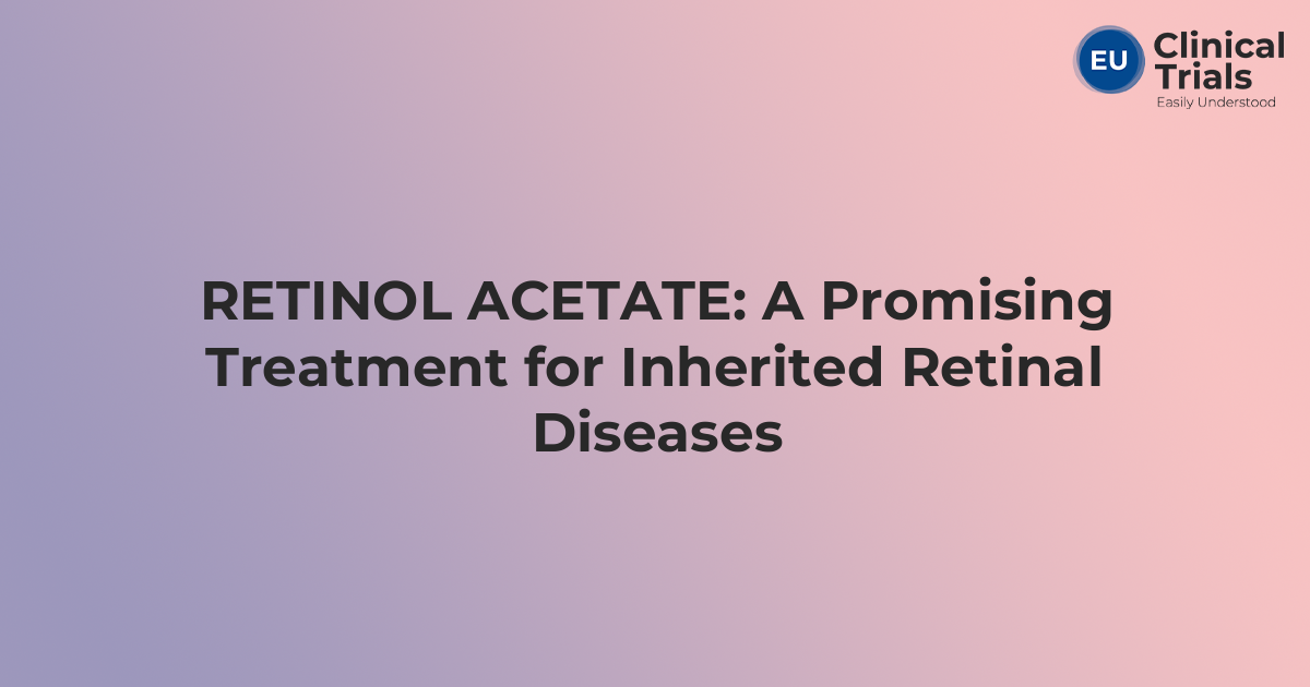 Retinol Acetate – Application in Therapy and Current Clinical Research