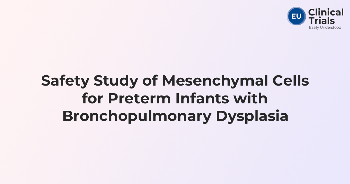 Safety Study of Mesenchymal Cells for Preterm Infants with ...