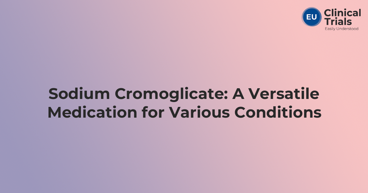 Sodium Cromoglicate – Application in Therapy and Current Clinical Research