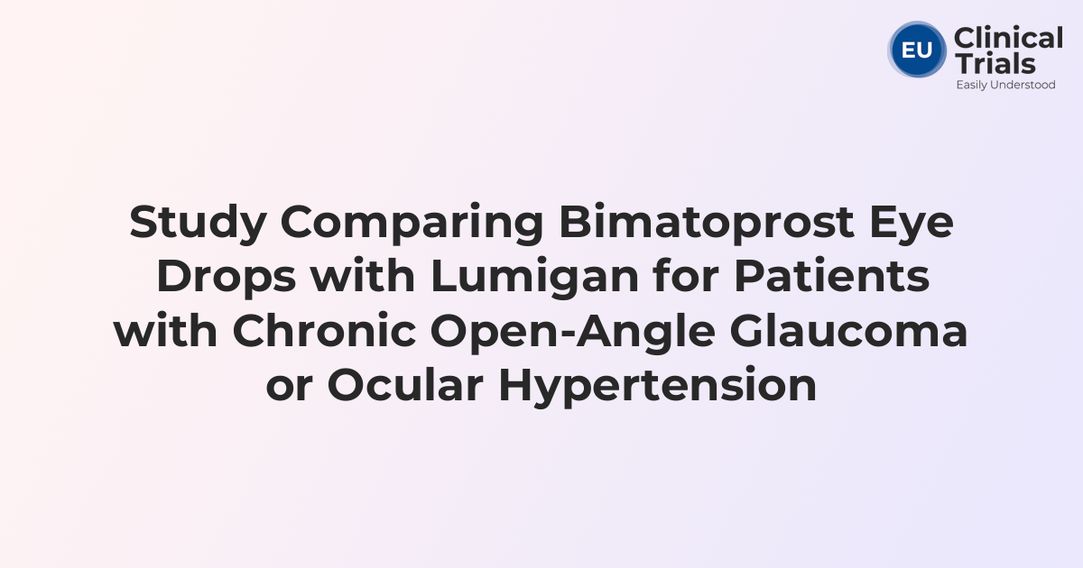 Study Comparing Bimatoprost Eye Drops with Lumigan for Patients with ...