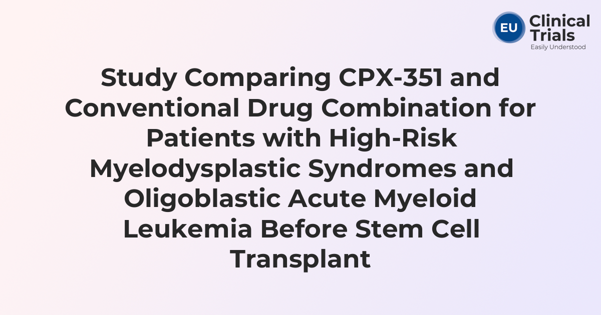 Study Comparing CPX-351 and Conventional Drug Combination for Patients ...