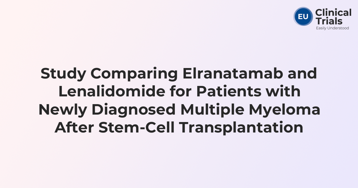 Study Comparing Elranatamab and Lenalidomide for Patients with Newly ...