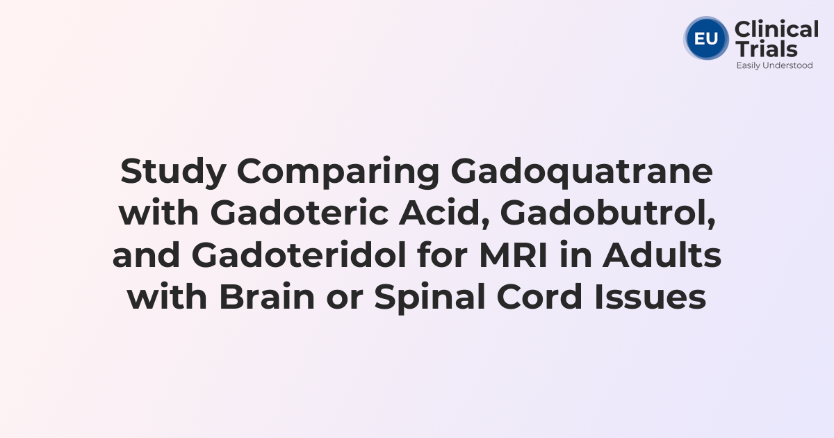 Study Comparing Gadoquatrane with Gadoteric Acid, Gadobutrol, and ...