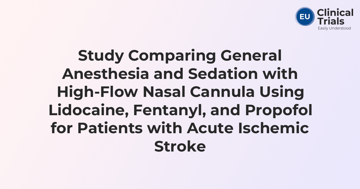 Study Comparing General Anesthesia and Sedation with High-Flow Nasal ...