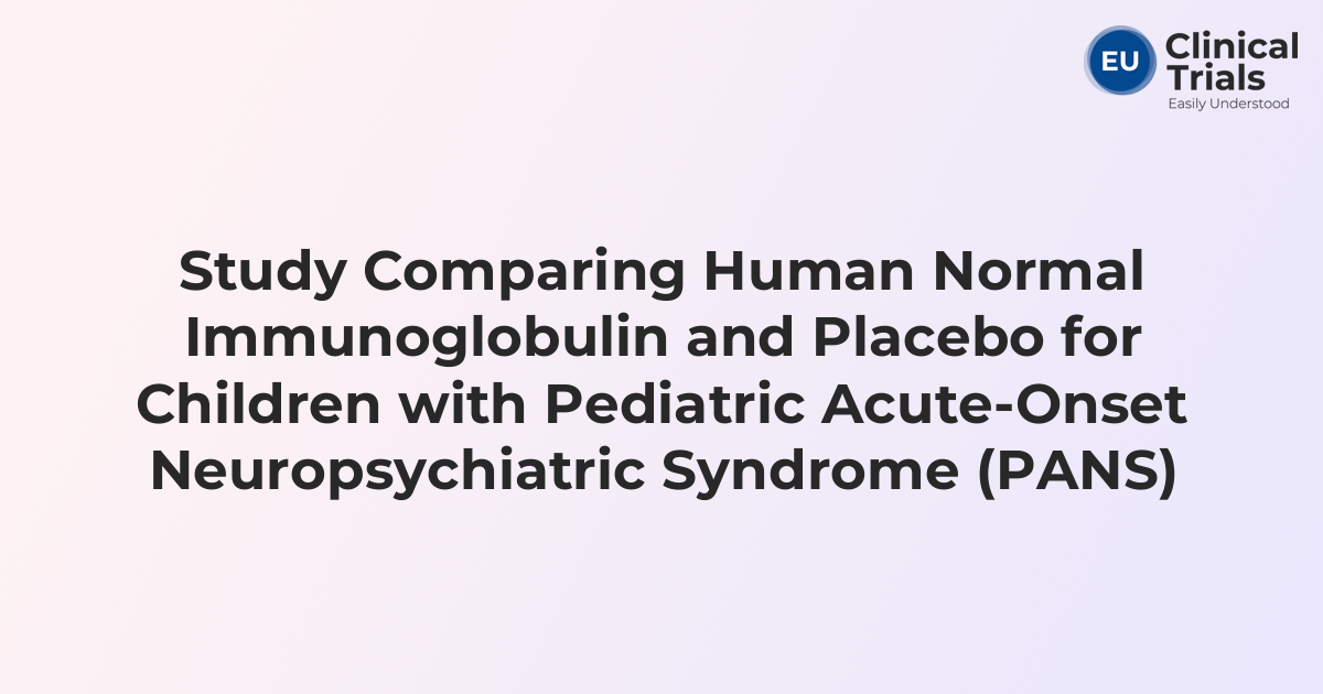 Study Comparing Human Normal Immunoglobulin and Placebo for Children ...