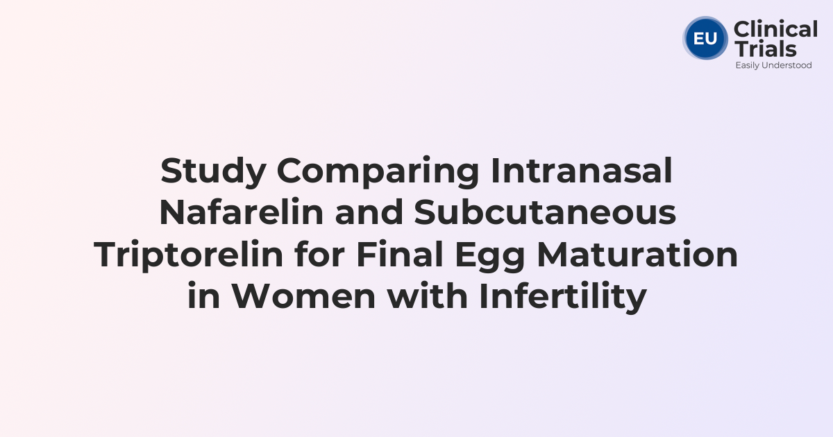 Study Comparing Intranasal Nafarelin and Subcutaneous Triptorelin for ...