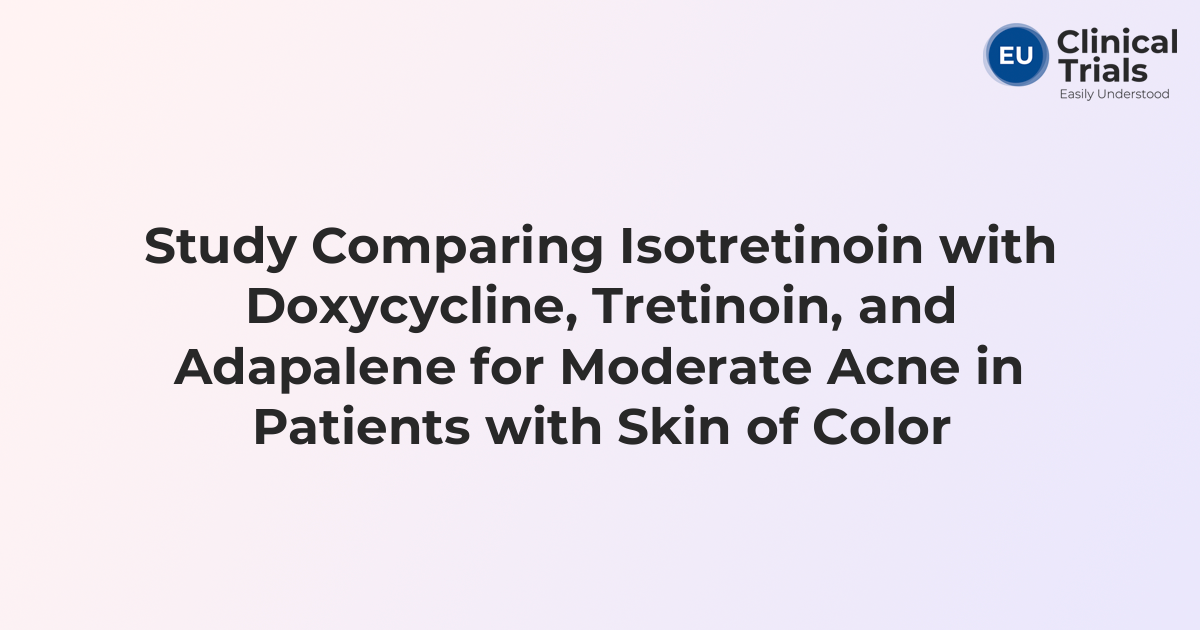Study Comparing Isotretinoin with Doxycycline, Tretinoin, and Adapalene ...