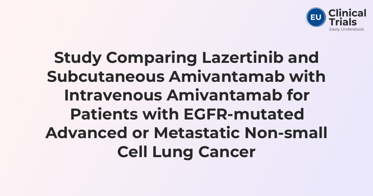 Study Comparing Lazertinib and Subcutaneous Amivantamab with ...