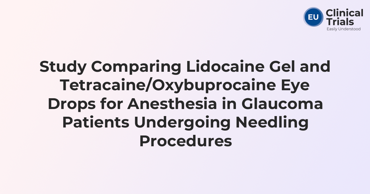 Study Comparing Lidocaine Gel and Tetracaine/Oxybuprocaine Eye Drops ...