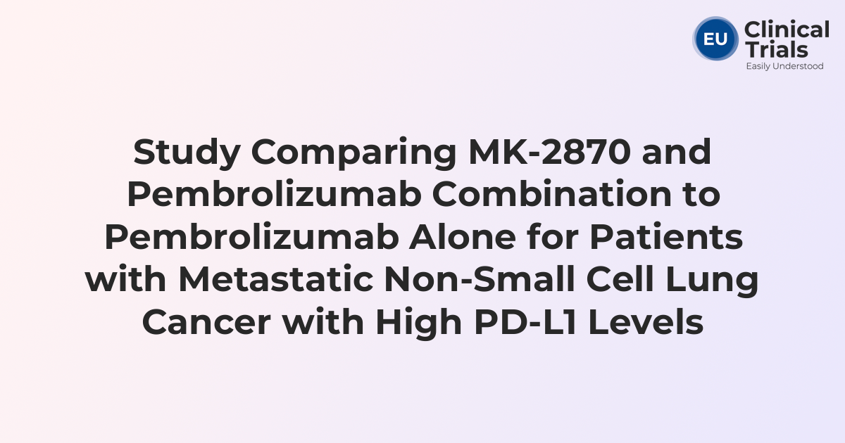Study Comparing MK-2870 and Pembrolizumab Combination to Pembrolizumab ...