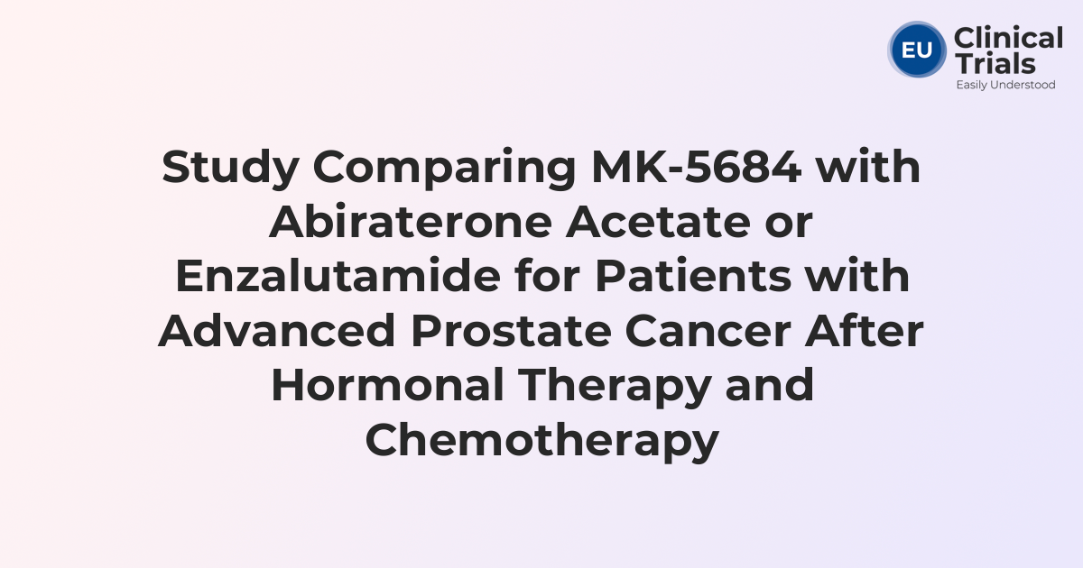 Study Comparing MK-5684 with Abiraterone Acetate or Enzalutamide for ...
