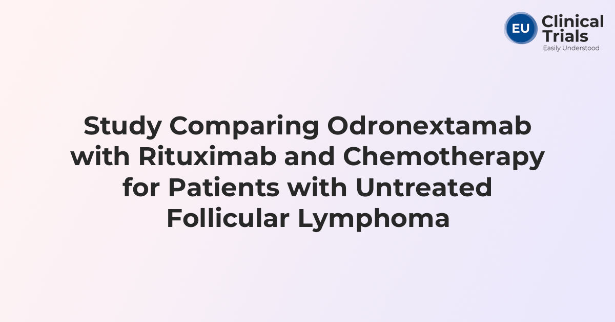 Study Comparing Odronextamab with Rituximab and Chemotherapy for ...